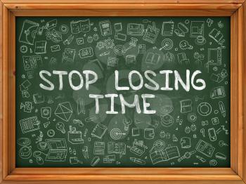 Stop Losing Time - Hand Drawn on Chalkboard. Stop Losing Time with ...